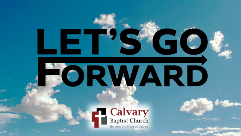 Calvary Baptist Church – “Let’s Go Forward!” Sunday